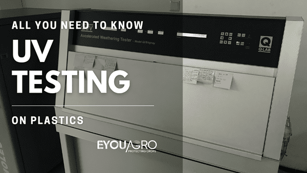 UV Testing on Plastics - All You Need to Know - EYOUAGRO