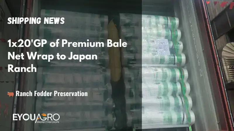 Premium Bale Net Wrap for Forage Storage Shipped to Japan | EyouAgro